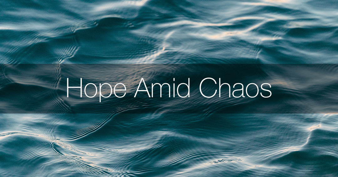 Through all of This Chaos There is Hope - Lifeword Media Ministry ...
