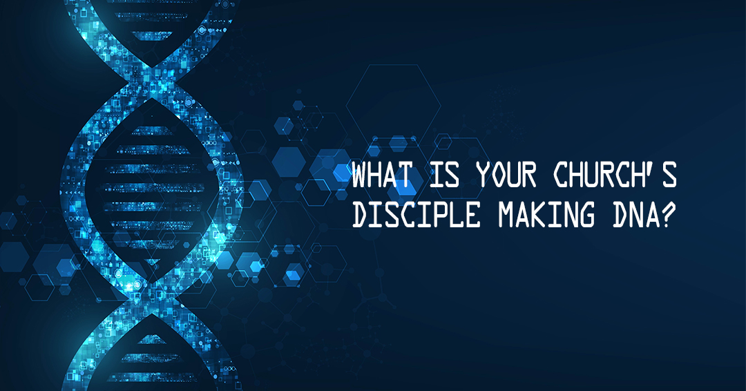 What is Your Church's Disciple Making DNA? - Lifeword Media Ministry ...