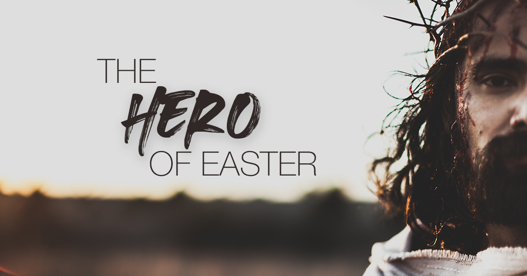 The Hero of Easter - Lifeword Media Ministry | Lifeword Media Ministry