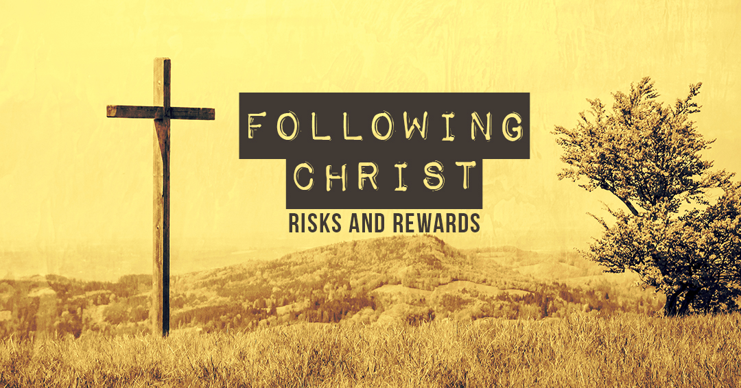 Following Christ: Risks and Rewards - Lifeword Media Ministry ...