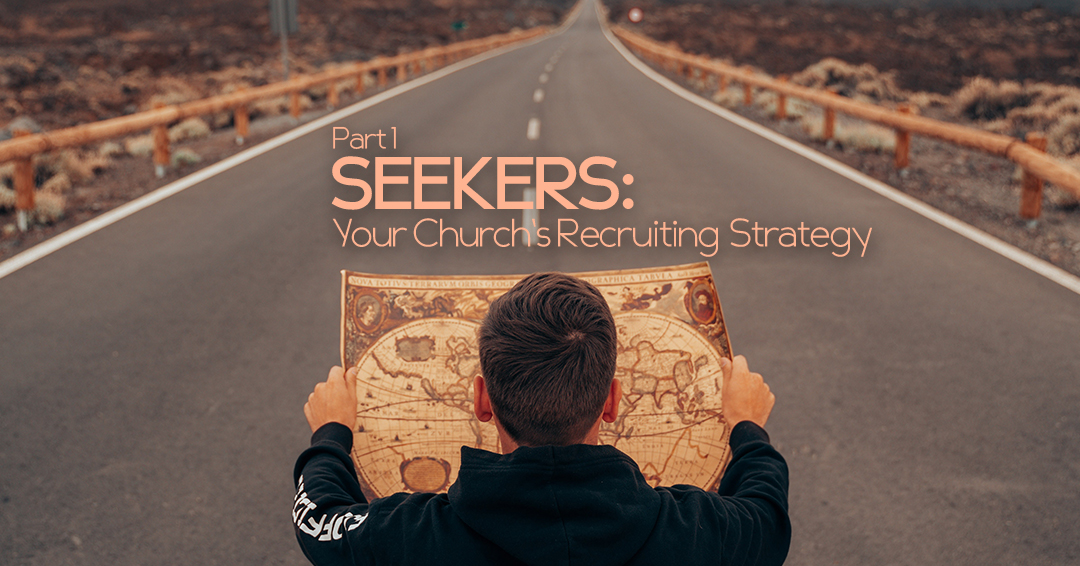 Seekers Part One: Your Church's Recruiting Strategy - Lifeword Media ...