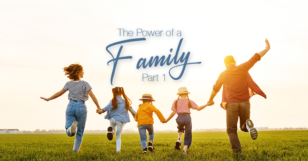 The Power of a Family - Part One - Lifeword Media Ministry | Lifeword ...