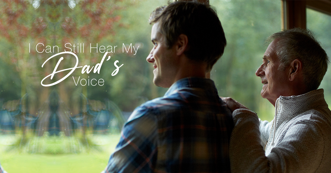 I Can Still Hear My Dad's Voice - Lifeword Media Ministry | Lifeword ...
