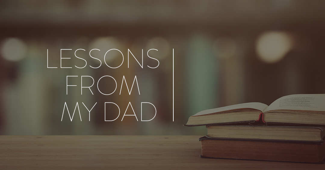 The Good and The Best Lessons From Dad - Lifeword Media Ministry ...